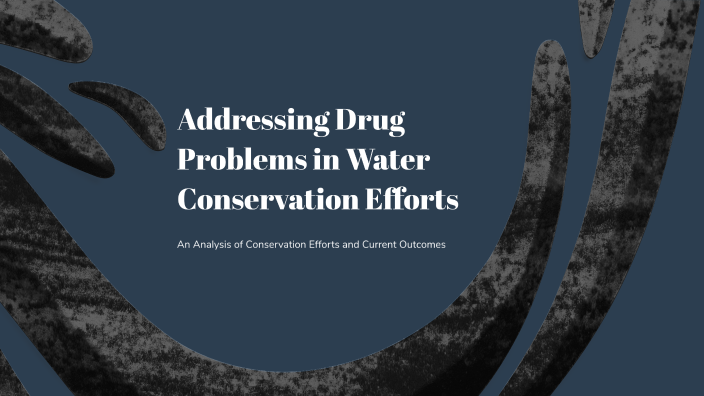 Conservation Efforts in Water Pollution: Addressing Drug Problems by ...