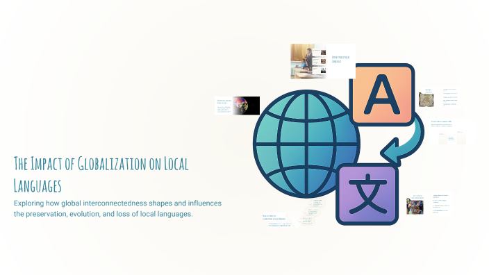 The Impact of Globalization on Local Languages by didi oji on Prezi