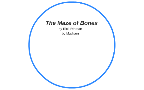 The Maze of Bones by Jerri Crays on Prezi