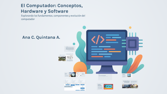 El Computador: Conceptos, Hardware y Software by Informática Unibe on Prezi