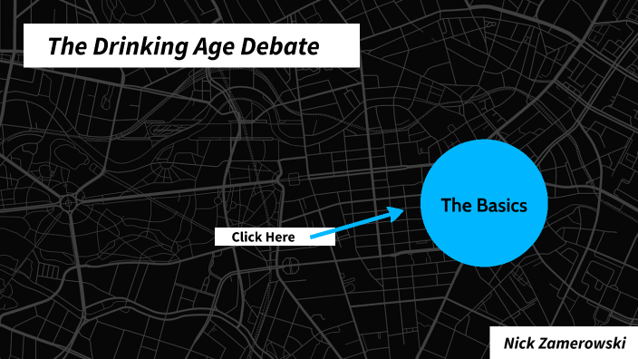 The Drinking Age Debate by Nick Zamm on Prezi