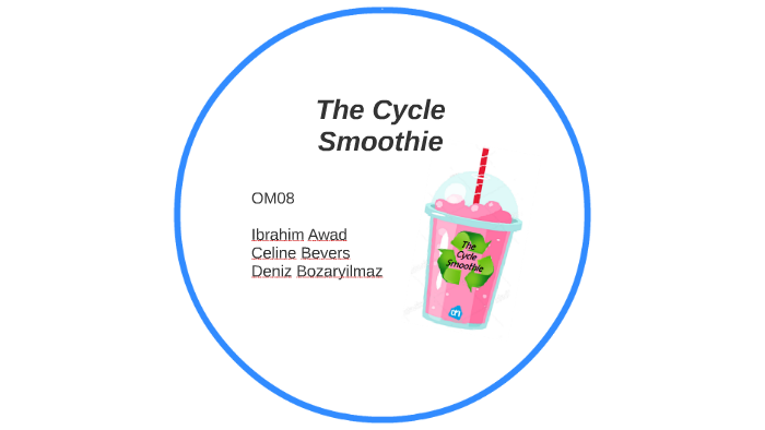The Cycle Smoothie by ibrahim awad on Prezi