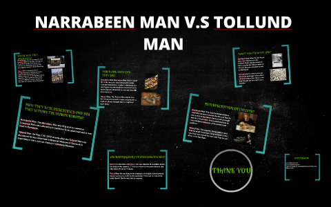 NARRABEEN MAN V.S TOLLUND MAN by on Prezi