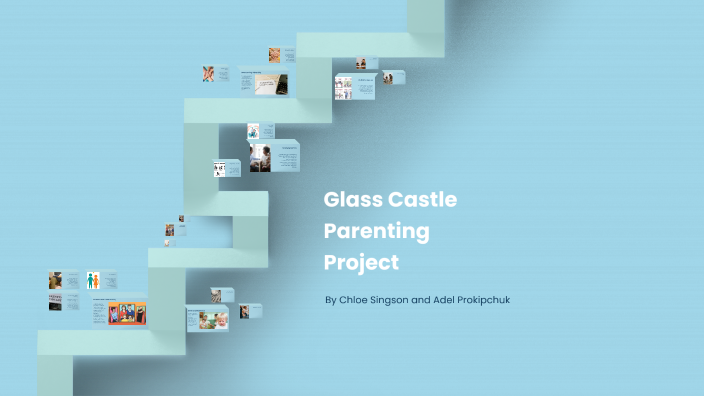 Glass Castle Parenting by Chloe Singson on Prezi