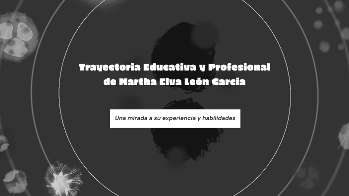 Trayectoria Educativa y Profesional de Martha Elva León García by ...