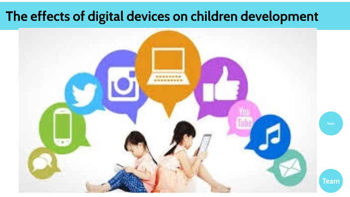 The effects of digital devices on children development - Final by ...