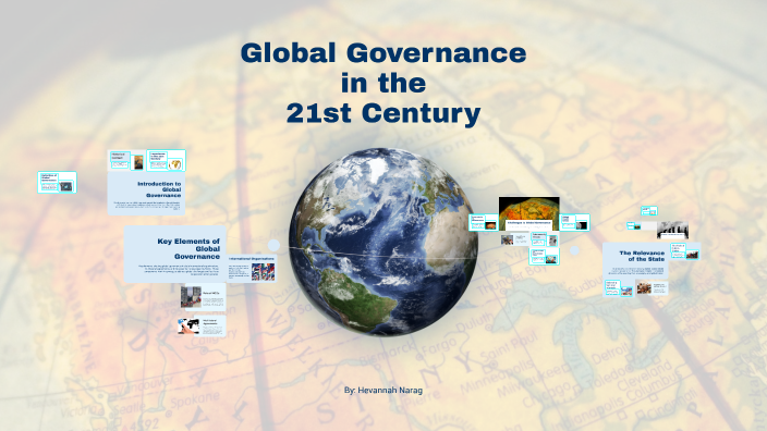Global Governance in the 21st Century by Hev Narag on Prezi
