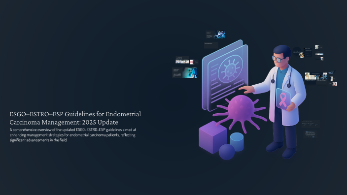 ESGO–ESTRO–ESP Guidelines for Endometrial Carcinoma Management: 2025 ...
