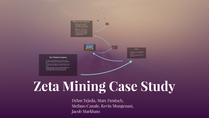 Zeta Mining Case Study by Dylan Tejeda on Prezi