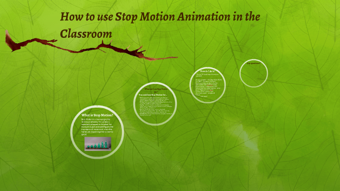 How to use Stop Motion Animation in the Classroom by Dawn Seiter on Prezi