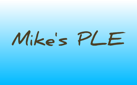 My PLE by Mike Bellis on Prezi