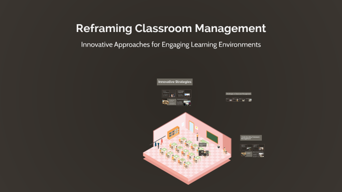 Reframing Classroom Management by lauren elder on Prezi