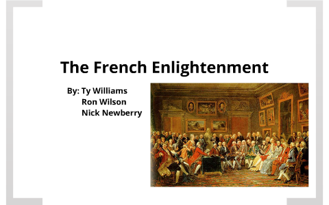 French Enlightenment by Nick Newberry on Prezi
