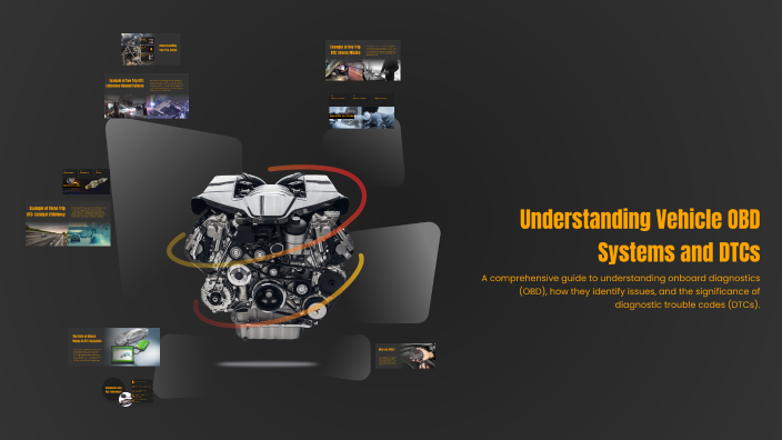 Understanding Vehicle OBD Systems and DTCs by Steven Garcia on Prezi
