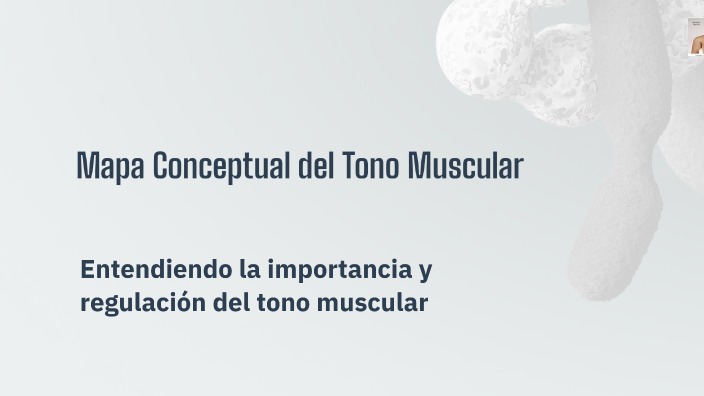 Mapa Conceptual del Tono Muscular by ROSA Martinez on Prezi