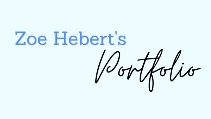 Zoe Hebert's Portfolio by Zoe Hebert on Prezi