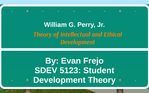 Perry's Theory of Intellectual and Ethical Development by Evan Frejo on ...