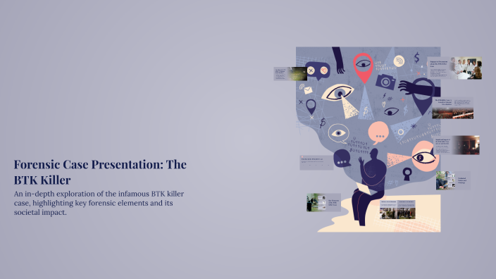 Forensic Case Presentation: The BTK Killer by Engi mehannay on Prezi