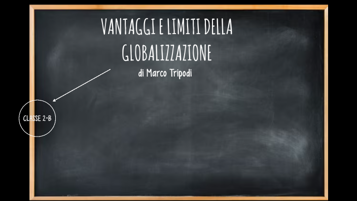 VANTAGGI E LIMITI DELLA GLOBALIZZAZIONE by MARCO TRIPODI on Prezi