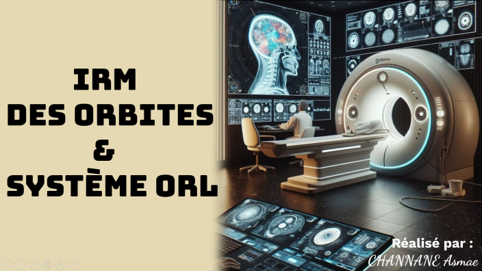 IRM DES ORBITES ET SYSTEME ORL by asmae channane on Prezi