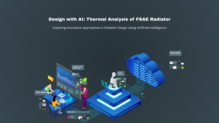 Design with AI: Thermal Analysis of FSAE Radiator by Elliot Foster on Prezi