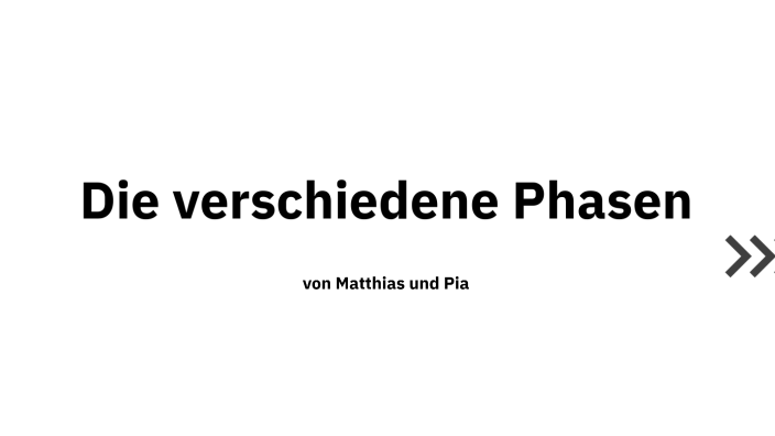 Die verschiedene Phasen by Pia Nguyen on Prezi