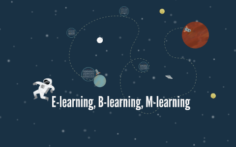 E-learning, B-learning, M-learning by freimer caballero on Prezi