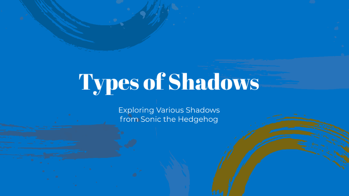 Types of Shadows by ARTURO PATI O on Prezi