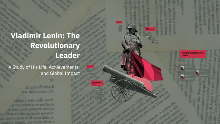 Vladimir Lenin: The Revolutionary Leader (Arthur) by Arthur Rodela on Prezi