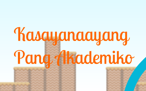 Kasanayang Pang Akademiko by Bianca Serrano on Prezi