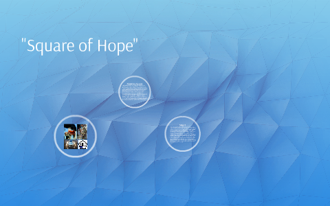 "Square of Hope" by Savannah Sweet on Prezi