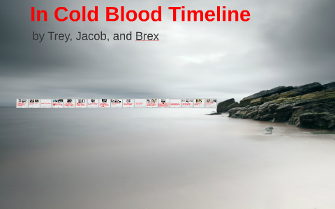 In Cold Blood Timeline by Trey DeVincentis on Prezi