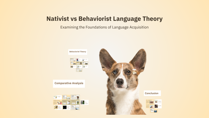 Nativist vs Behaviorist Language Theory by Anthony Rodea on Prezi