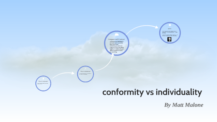 conformity vs individuality by matt malone on Prezi