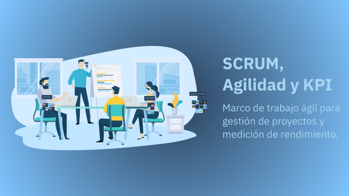 SCRUM, Agilidad y KPI by Anderson Steven Rojas Rodriguez on Prezi