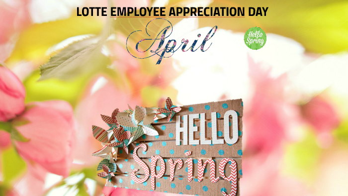 LOTTE EMPLOYEE APPRECIATION DAY by Yonas Stefen on Prezi