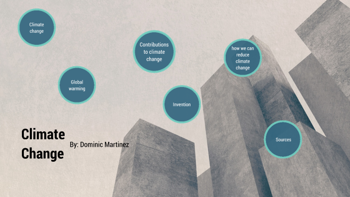 Dominic Martinez climate change by Dominic Martinez on Prezi