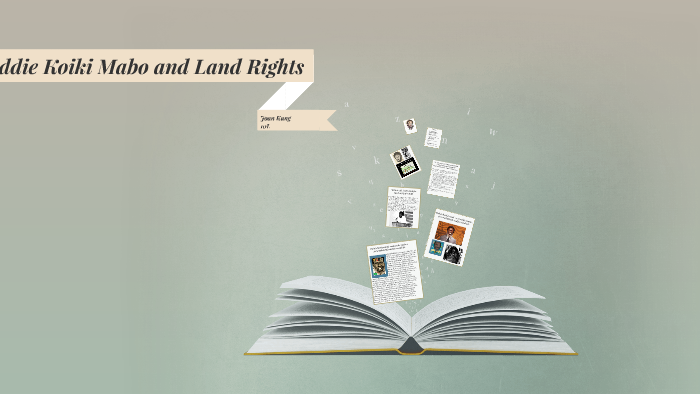 Eddie Koiki Mabo and Land Rights by joan kung on Prezi