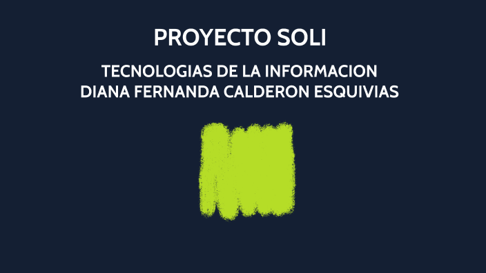 PROYECTO SOLI by Fernanda Calderon Esquivias on Prezi
