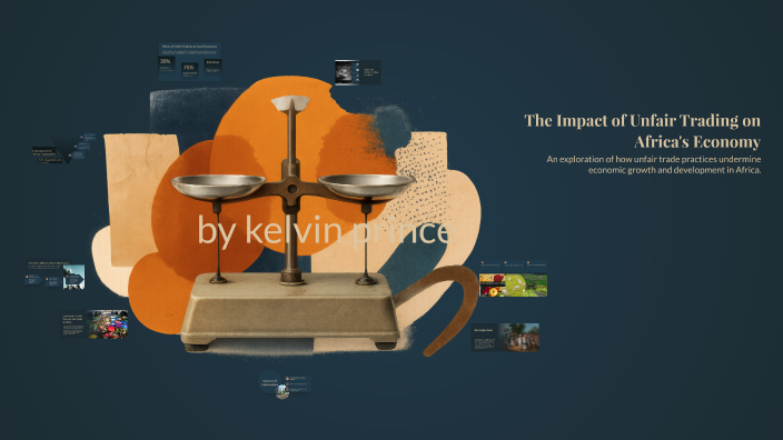 The Impact of Unfair Trading on Africa's Economy by Kelvin Prince ...