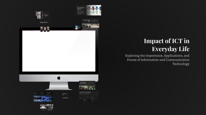 Impact of ICT in Everyday Life by AS A on Prezi