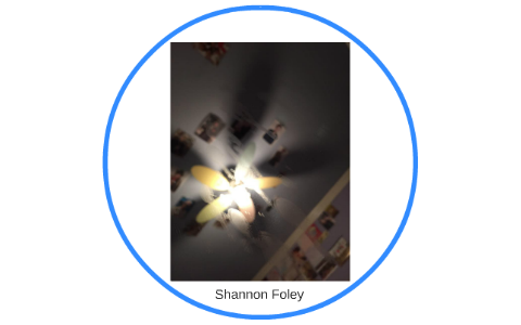 Shannon Foley by Shannon Foley on Prezi