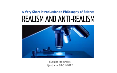 Realism and Anti-realism by Evaldas Jablonskis on Prezi