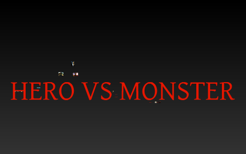 hero vs monster by Nathan Cristion on Prezi