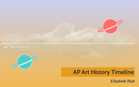 AP Art History Timeline by Elizabeth Huh on Prezi