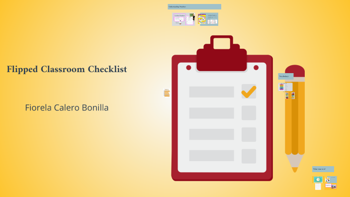 Flipped Classroom Checklist by FIORELA CALERO BONILLA on Prezi