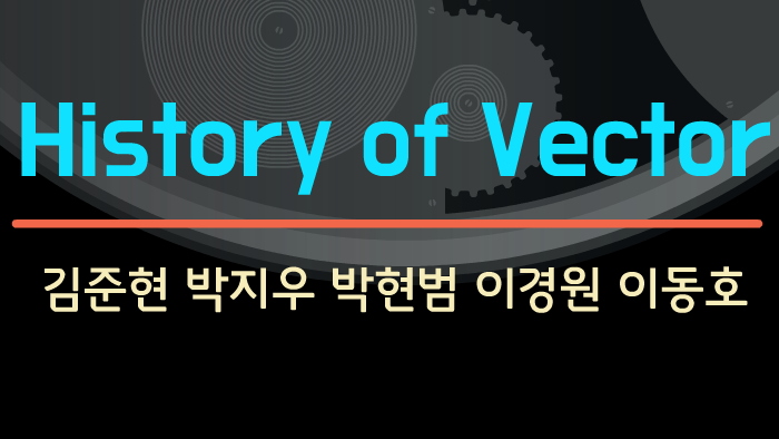 History of Vector by 준현 김 on Prezi