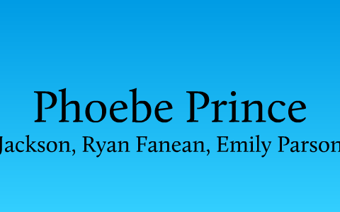 Phoebe Prince by rex jackson on Prezi