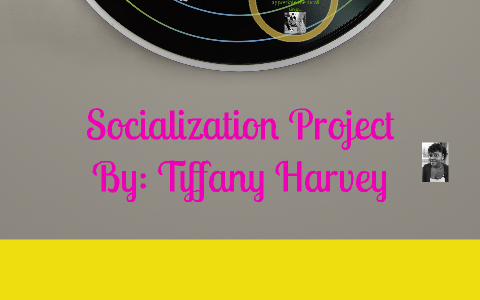 Socialization Project by on Prezi