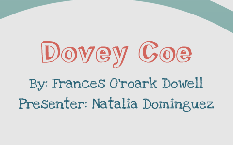 dovey coe by Natalia Dominguez on Prezi